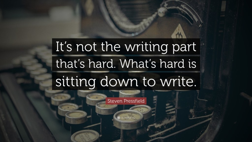 When writing is hard, keep writing - Something Worth Fighting For: Life ...